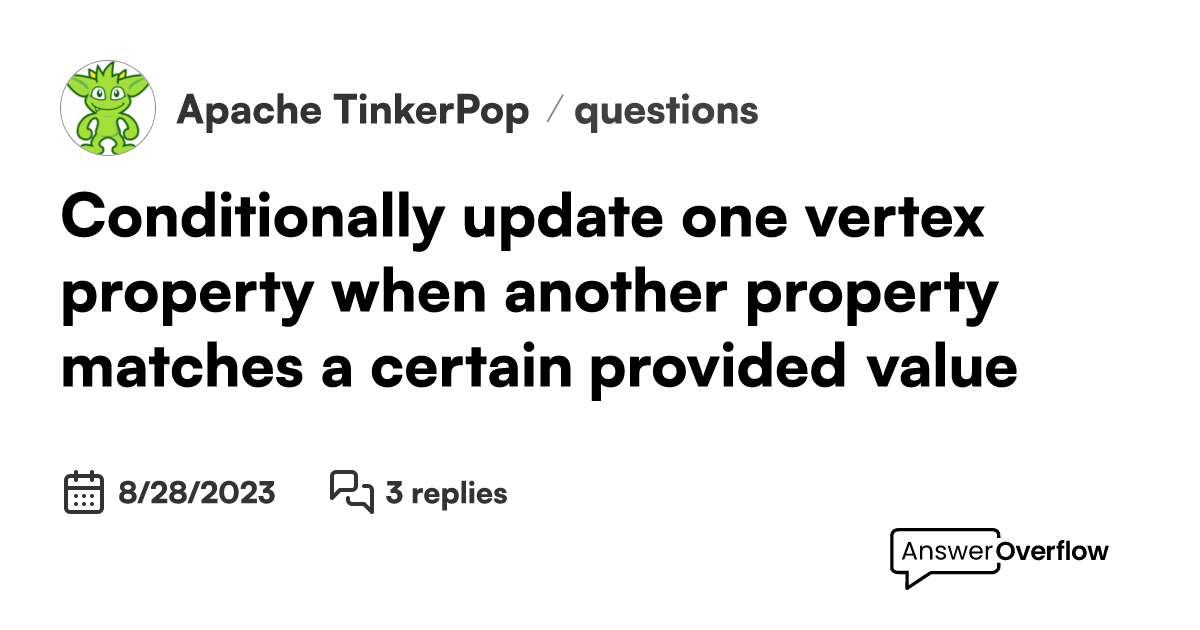 Conditionally update one vertex property when another property matches a certain provided value ...