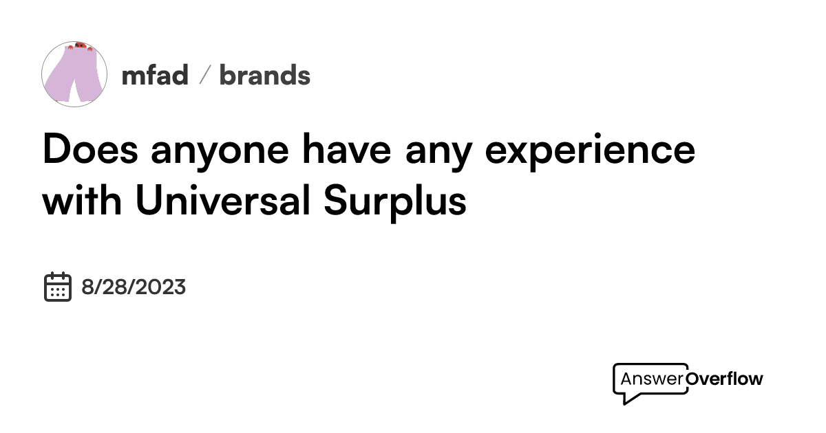 Does anyone have any experience with Universal Surplus? - mfad