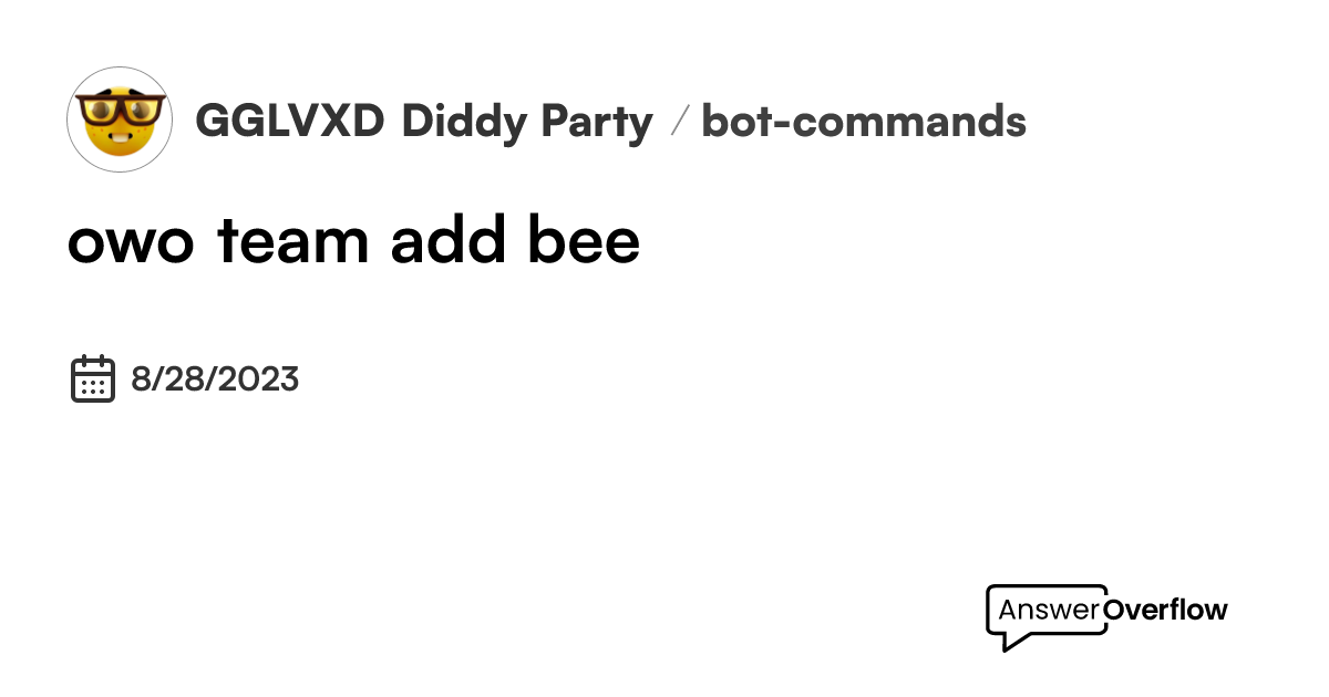 owo team add bee - GGLVXD & Diddy Party