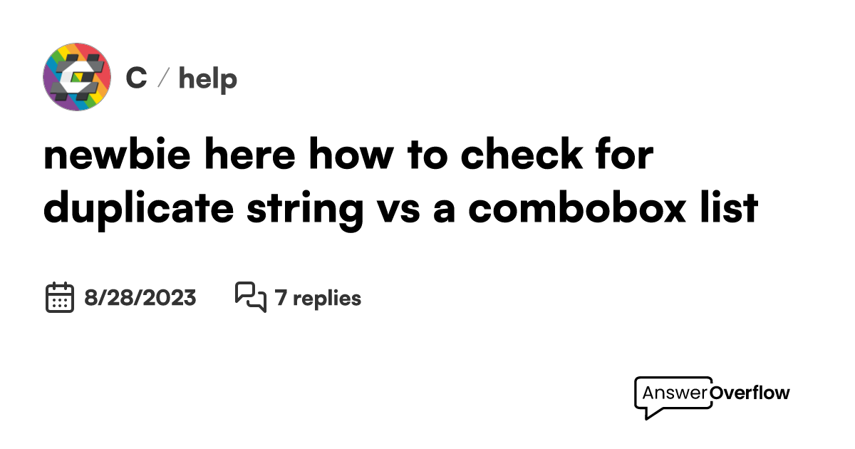 Newbie Here How To Check For Duplicate String Vs A Combobox List C