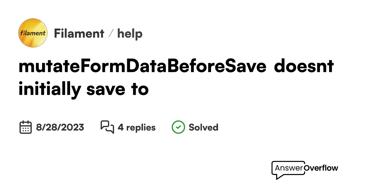 mutateFormDataBeforeSave doesn't initially save to. - Filament