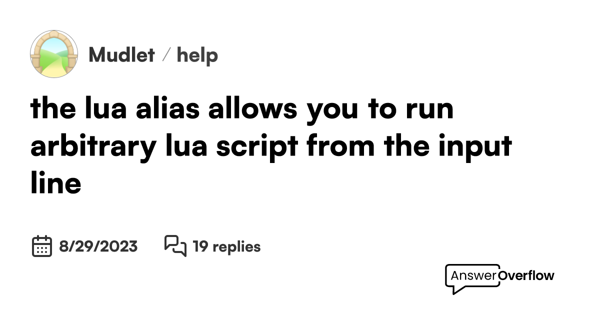the `lua` alias allows you to run arbitrary lua script from the input line - Mudlet