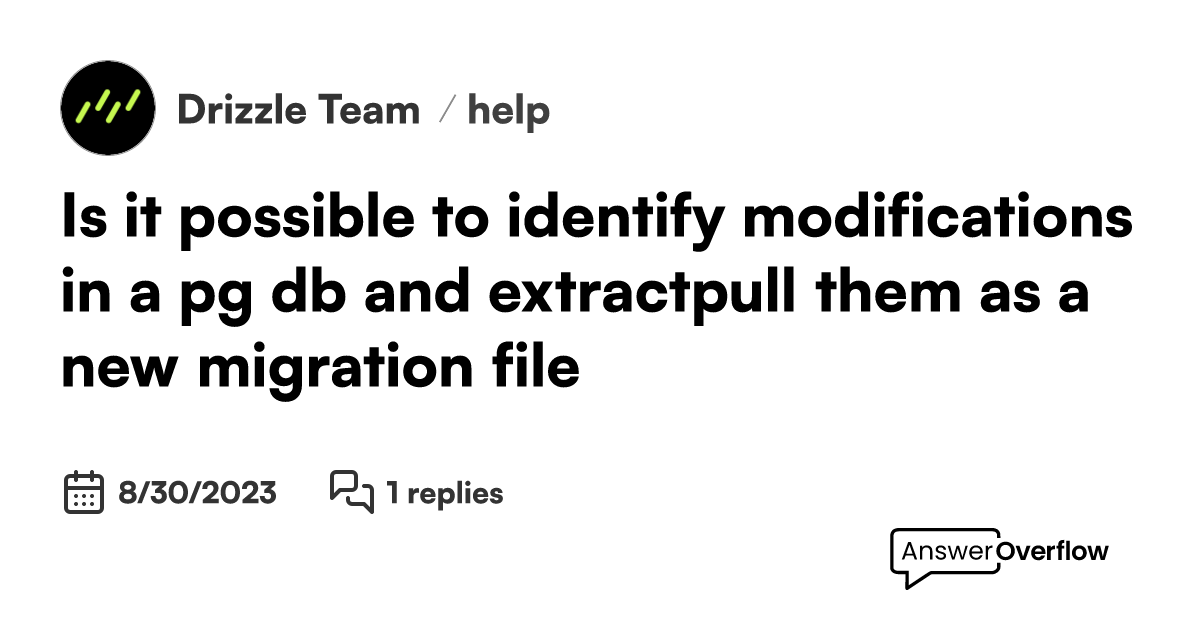 Is It Possible To Identify Modifications In A Pg Db And Extractpull Them As A New Migration