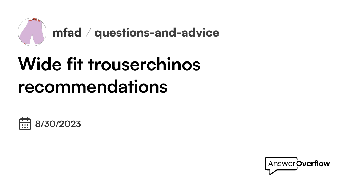 Wide fit trouser/chinos recommendations? - mfad