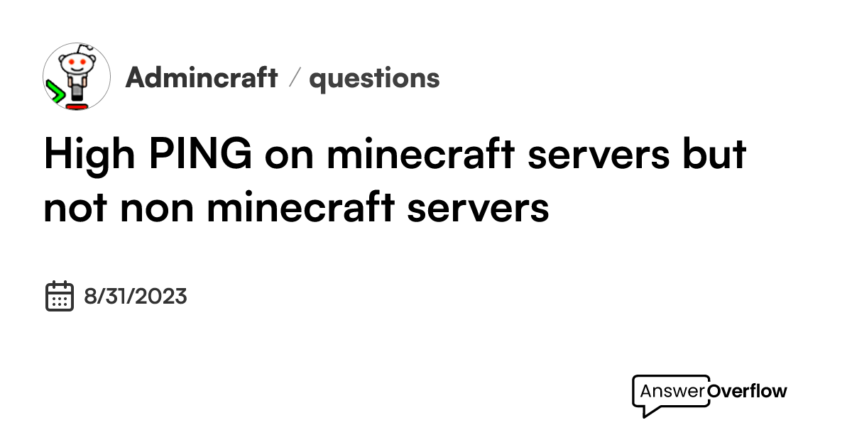 High PING on minecraft servers but not non minecraft servers - Admincraft