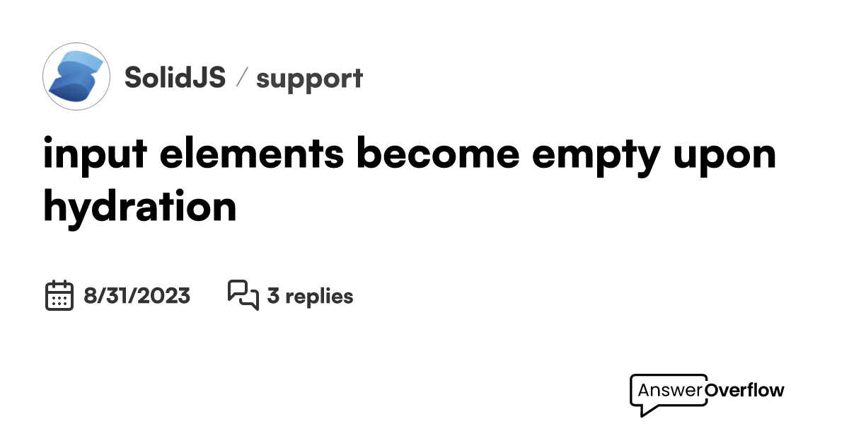 input elements become empty upon hydration - SolidJS