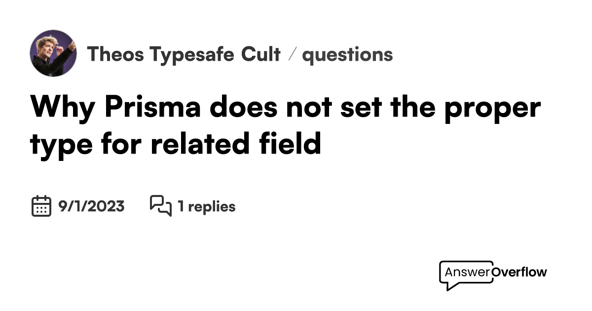 Why Prisma Does Not Set The Proper Type For Related Field Theos
