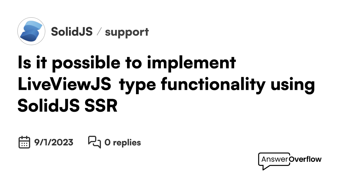 Is it possible to implement LiveViewJS type functionality using SolidJS + SSR? - SolidJS