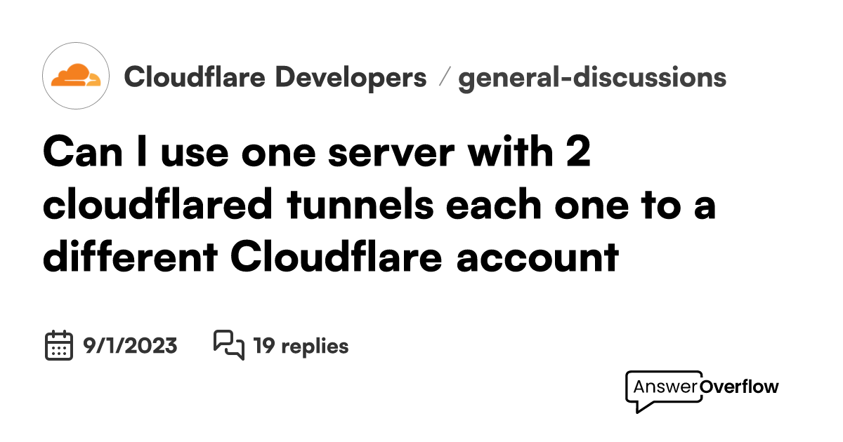 Can I use one server with 2 cloudflared tunnels each one to a different Cloudflare account ...