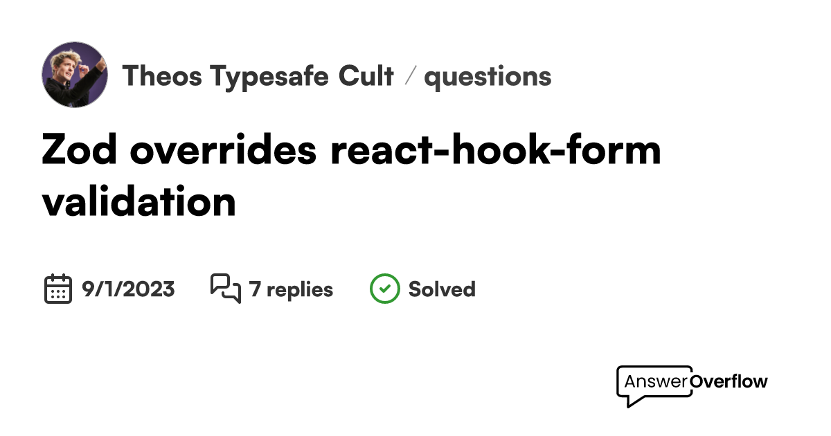 Zod overrides react-hook-form validation - Theo's Typesafe Cult
