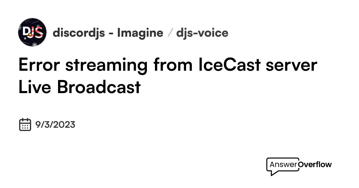 Error streaming from IceCast server (Live Broadcast) - discord.js ...
