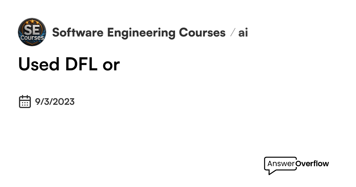 Used DFL or? - Software Engineering Courses (SECourses)