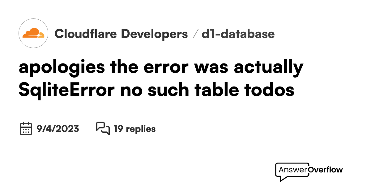 Apologies The Error Was Actually `sqliteerror No Such Table Todos