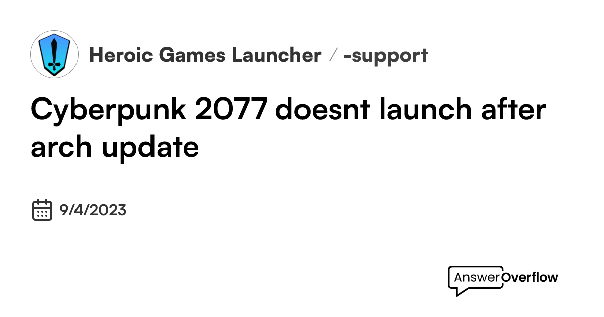 Cyberpunk 2077 doesn't launch after arch update - Heroic Games Launcher