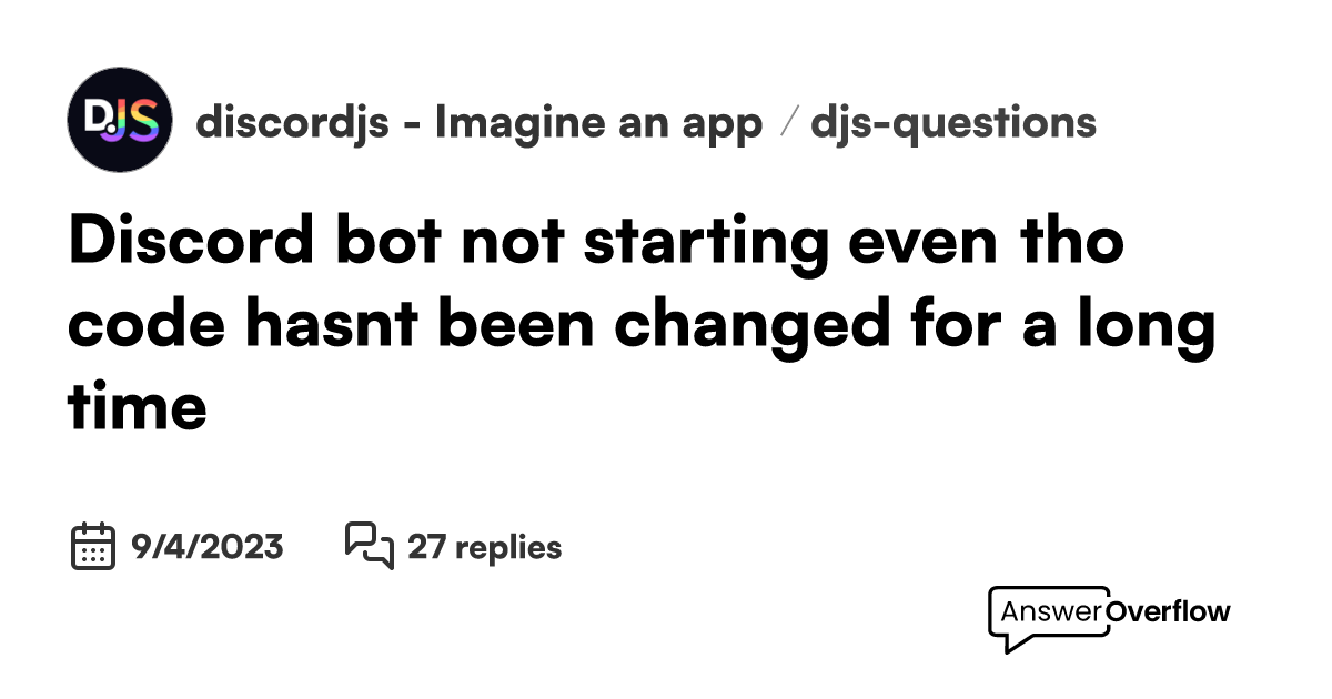Discord bot not starting even tho code hasn't been changed for a long time - discord.js ...