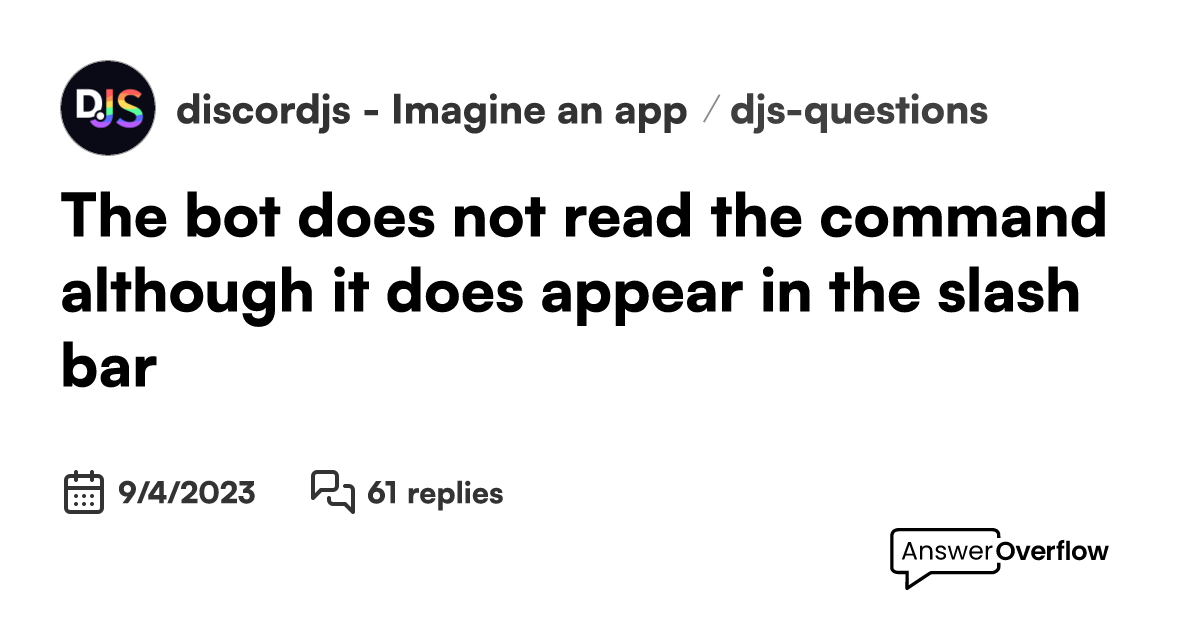 The bot does not read the command although it does appear in the slash bar - discord.js ...