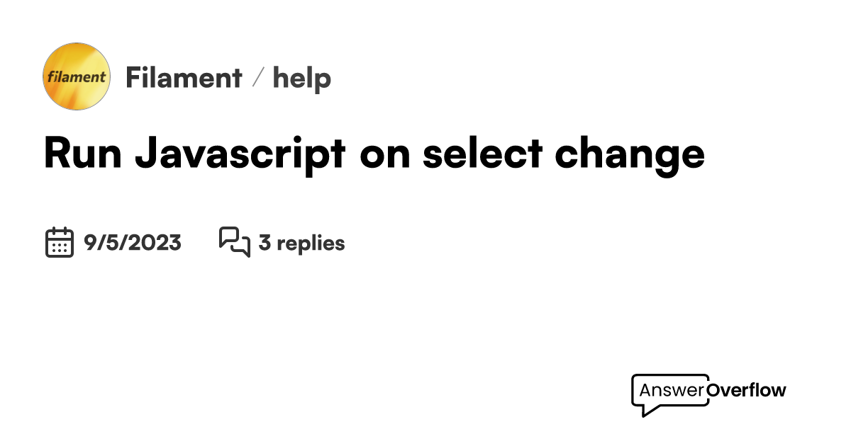 Run Javascript on select change - Filament