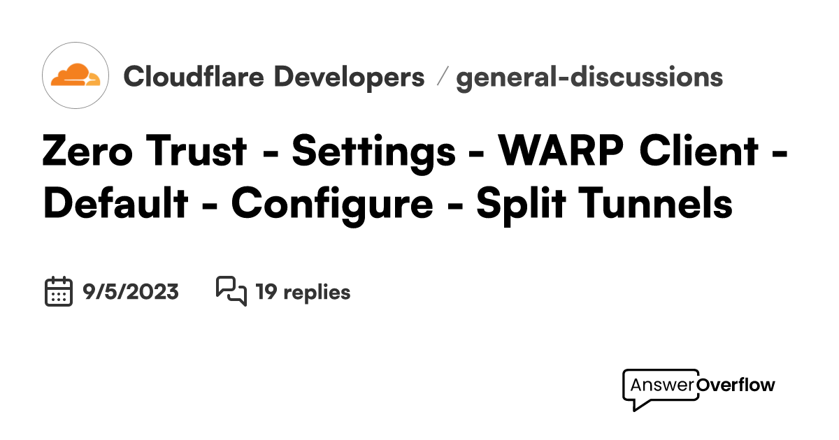 Zero Trust -> Settings -> WARP Client -> Default -> Configure -> Split Tunnels - Cloudflare ...