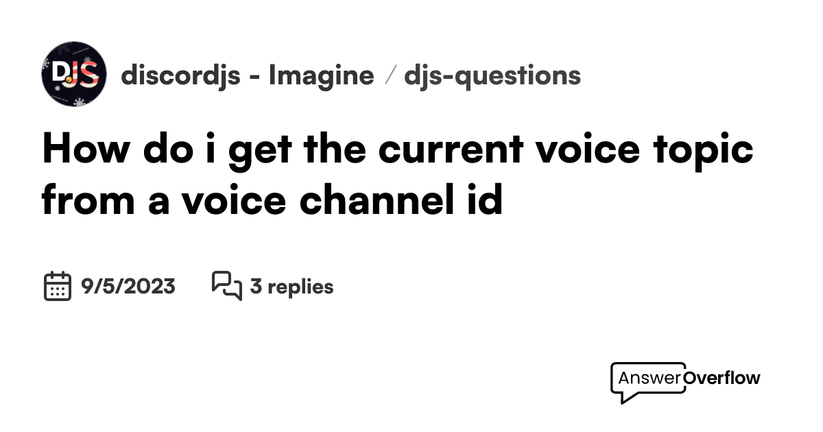 How do i get the current voice topic from a voice channel id? - discord.js - Imagine an app