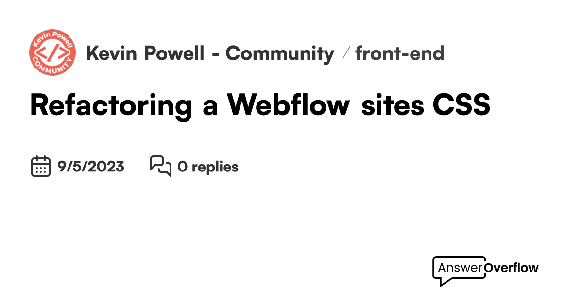 Refactoring a Webflow site’s CSS - Kevin Powell - Community