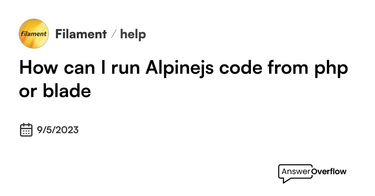 How can I run Alpine.js code from php or blade? - Filament