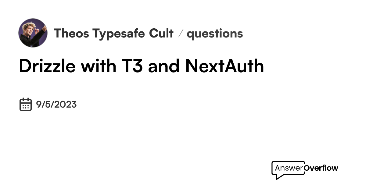 Drizzle with T3 and NextAuth - Theo's Typesafe Cult