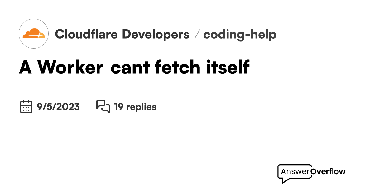 A Worker can’t fetch itself - Cloudflare Developers
