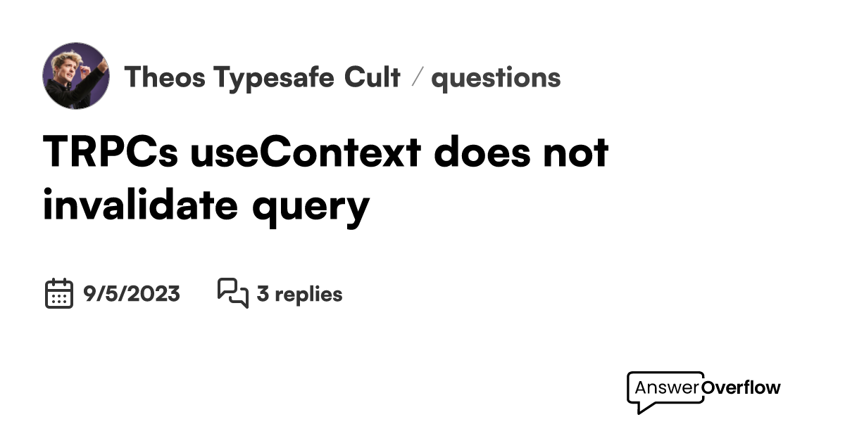 Trpcs Usecontext Does Not Invalidate Query Theos Typesafe Cult