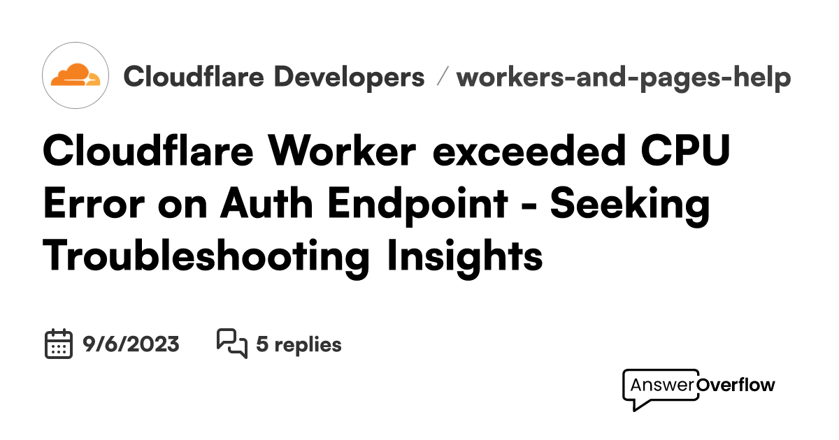 Cloudflare Worker "exceeded CPU" Error on Auth Endpoint - Seeking Troubleshooting Insights ...