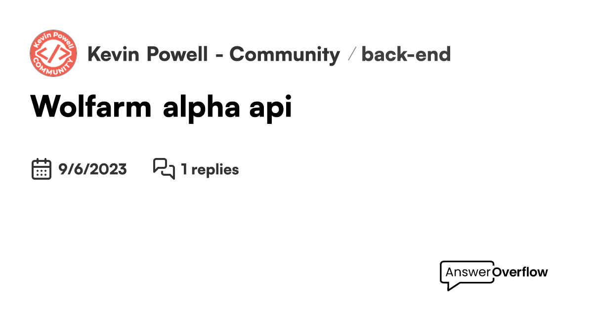 Wolfarm alpha api - Kevin Powell - Community