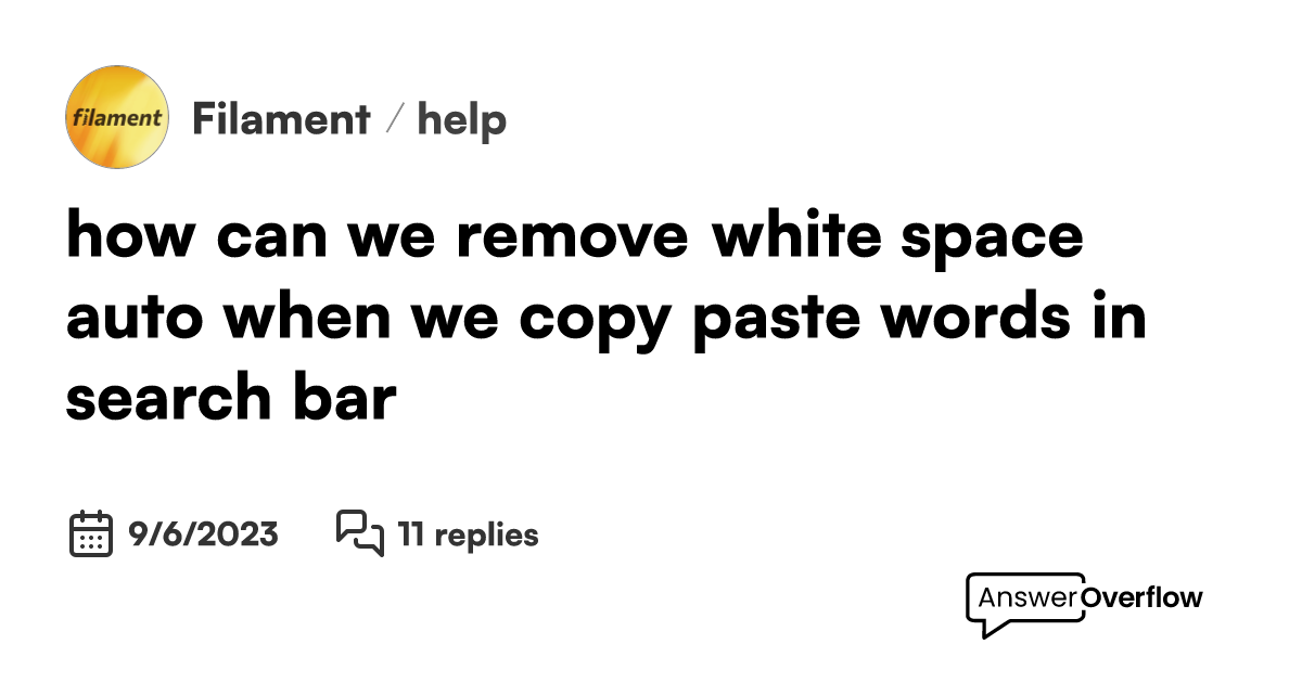 how can we remove white space auto when we copy paste words in search bar? - Filament