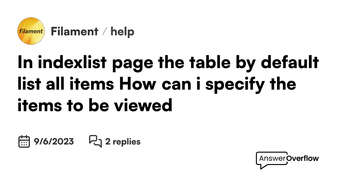 In index/list page, the table by default list all items. How can i specify the items to be ...