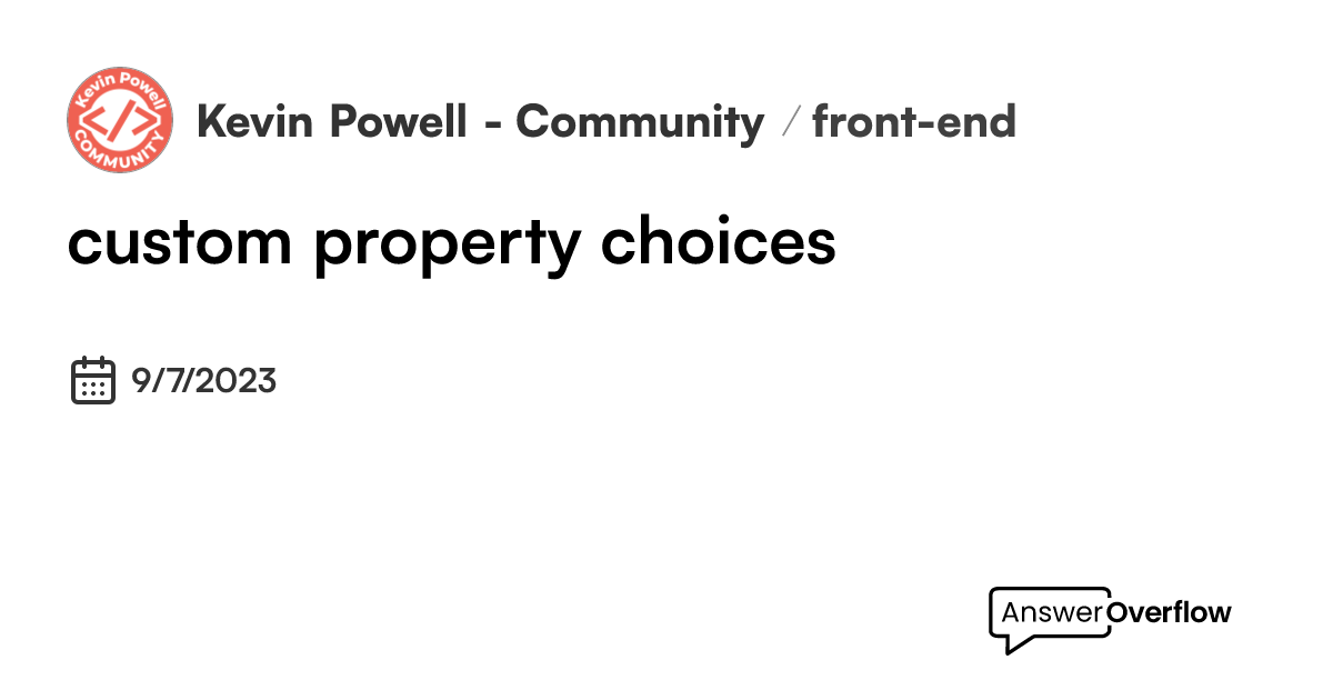 custom property choices - Kevin Powell - Community