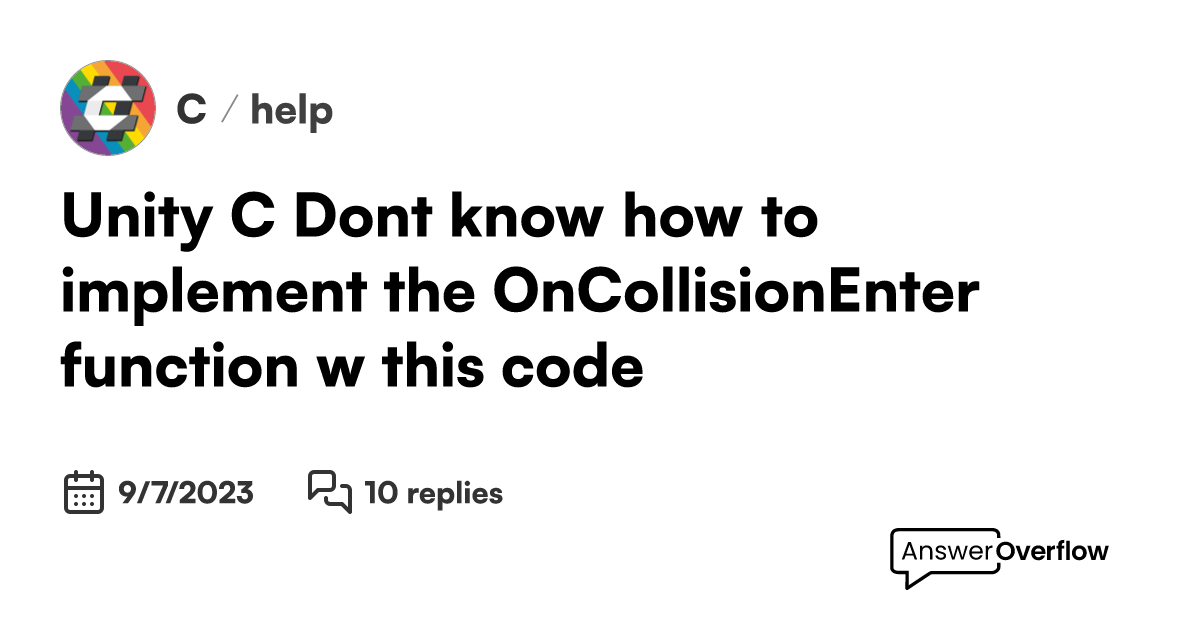 Unity C Dont Know How To Implement The Oncollisionenter Function W 6626