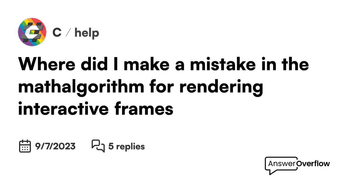 Where Did I Make A Mistake In The Mathalgorithm For Rendering