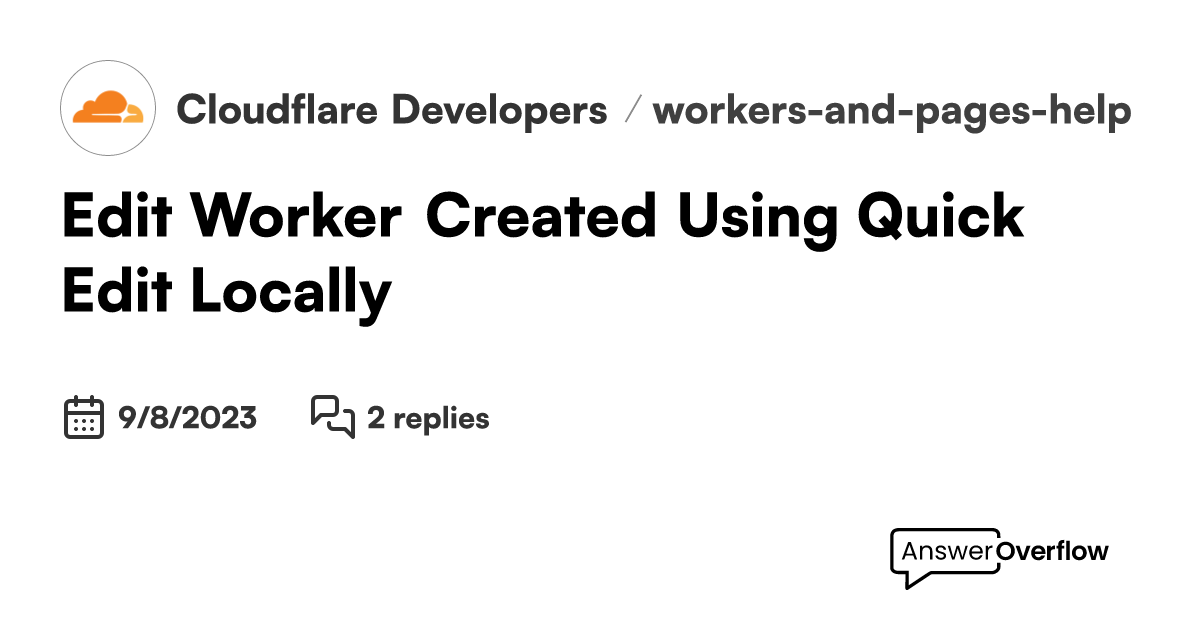 Edit Worker Created Using Quick Edit Locally - Cloudflare Developers