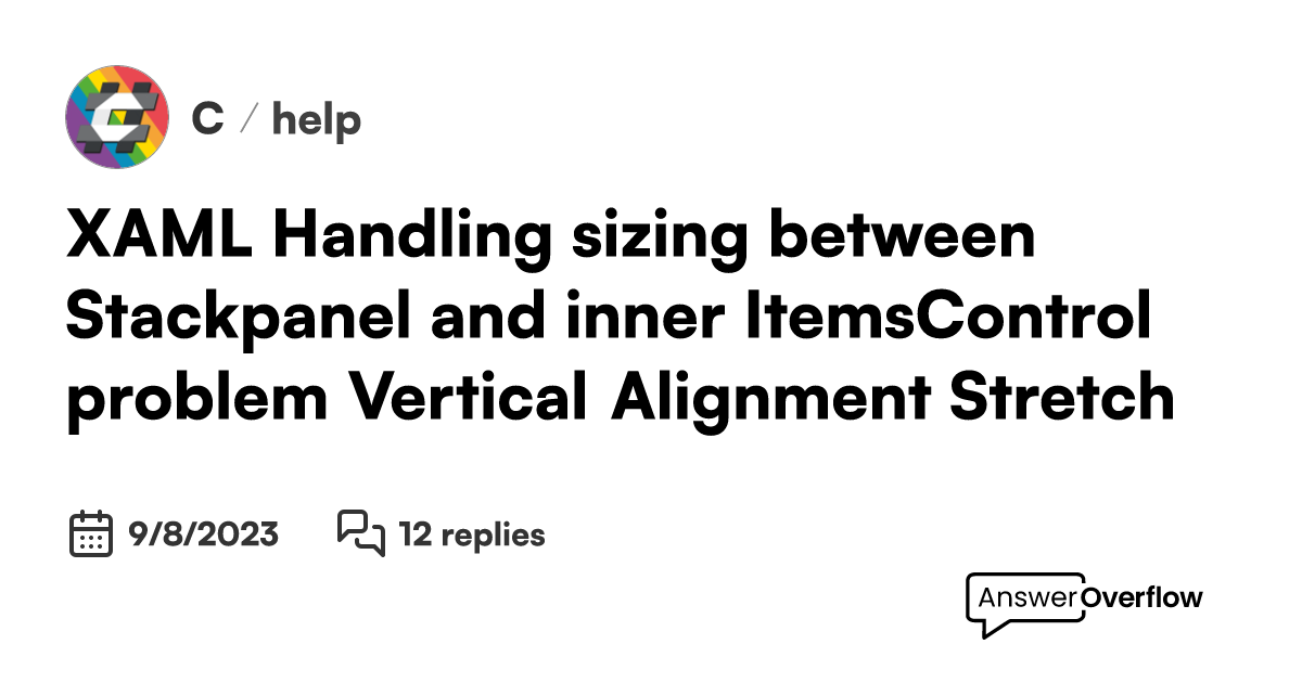 Xaml Handling Sizing Between Stackpanel And Inner Itemscontrol Problem Vertical Alignment