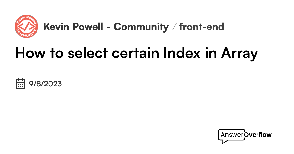 How to select certain Index in Array? - Kevin Powell - Community