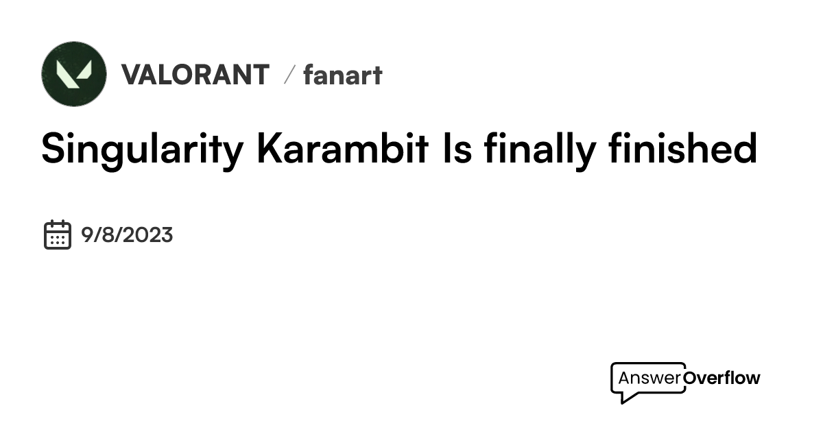 Singularity Karambit Is finally finished - VALORANT