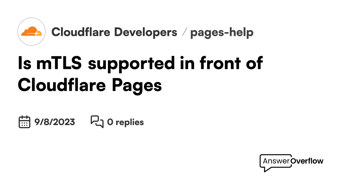 Is mTLS supported in front of Cloudflare Pages? - Cloudflare Developers