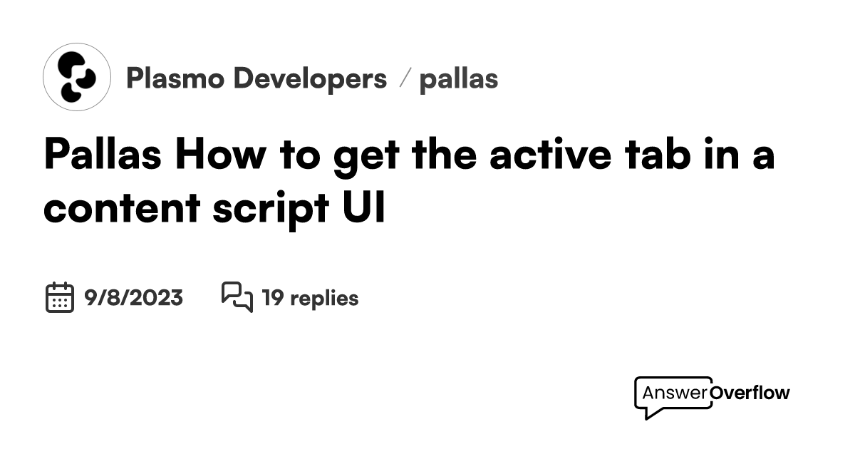 @Pallas How to get the active tab in a content script UI - 🧩 Plasmo Developers