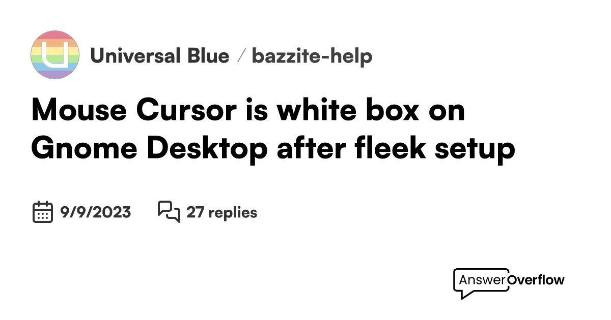 Mouse Cursor is white box on Gnome Desktop after fleek setup - Universal Blue