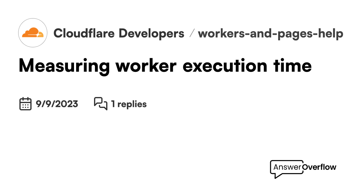 Measuring worker execution time - Cloudflare Developers