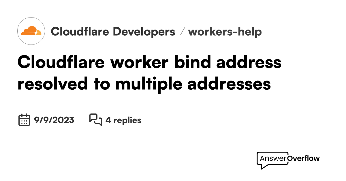 Cloudflare Worker Bind Address Resolved To Multiple Addresses Cloudflare Developers