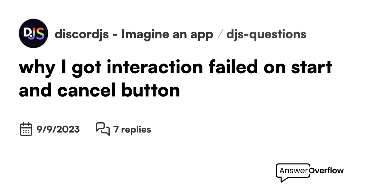 why I got interaction failed on start and cancel button - discord.js - Imagine an app