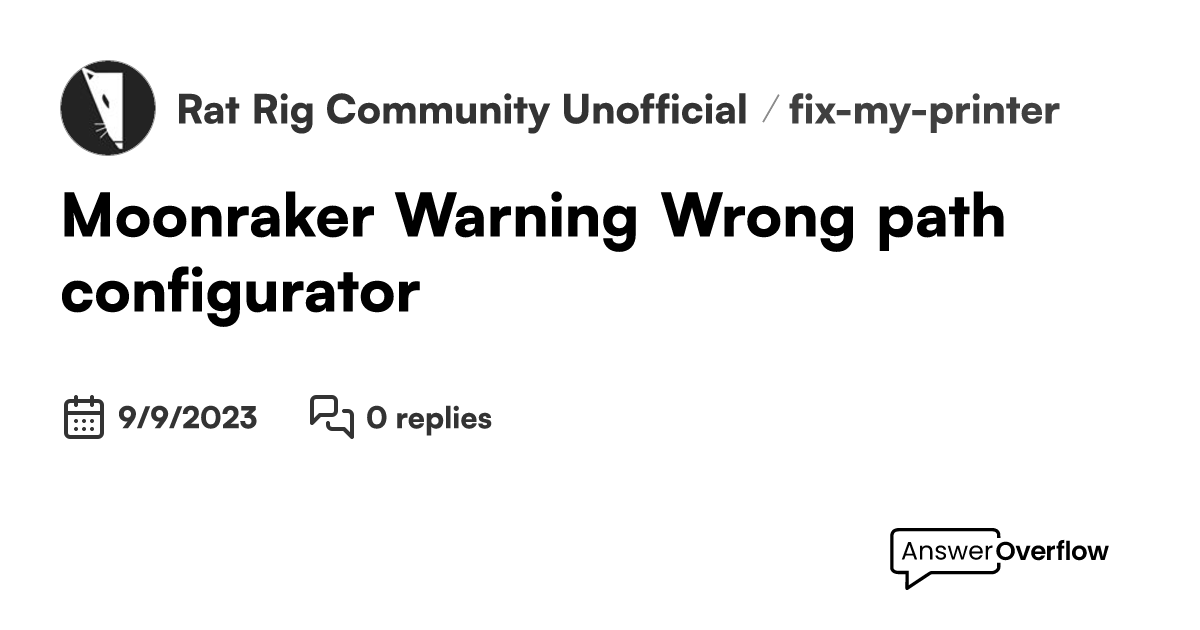Moonraker Warning: Wrong path (configurator) - Rat Rig Community [Unofficial]