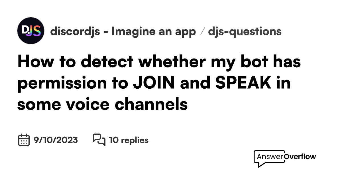 How to detect whether my bot has permission to JOIN and SPEAK in some voice channels - discord ...