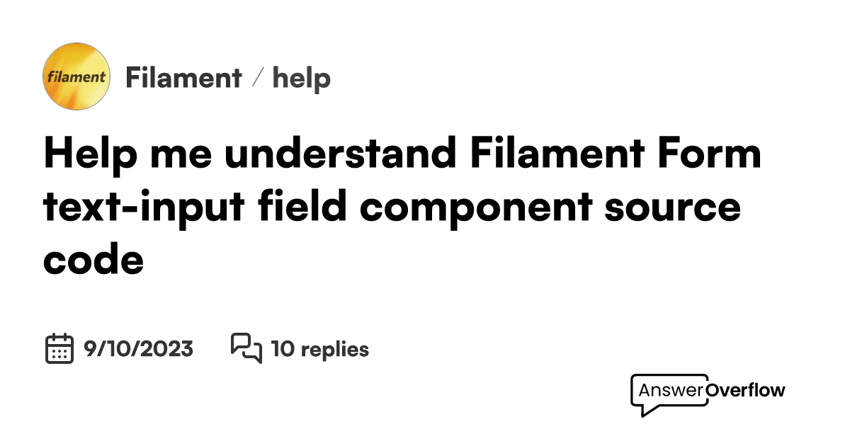 Help me understand Filament Form text-input field component source code - Filament