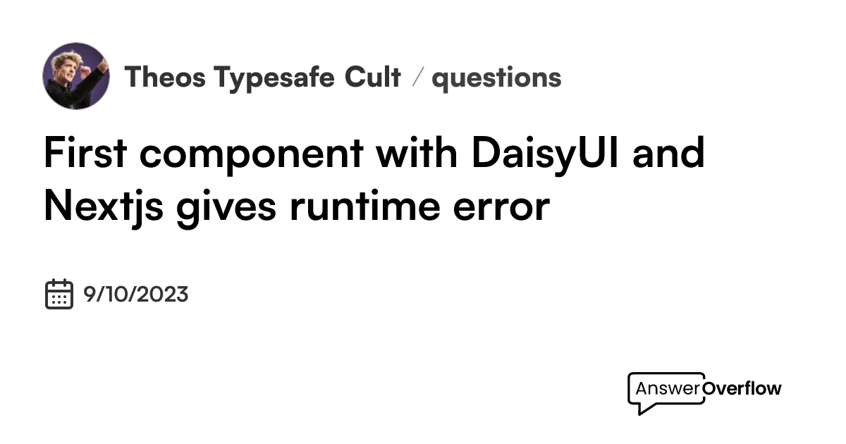 First component with DaisyUI and Nextjs gives runtime error - Theo's ...