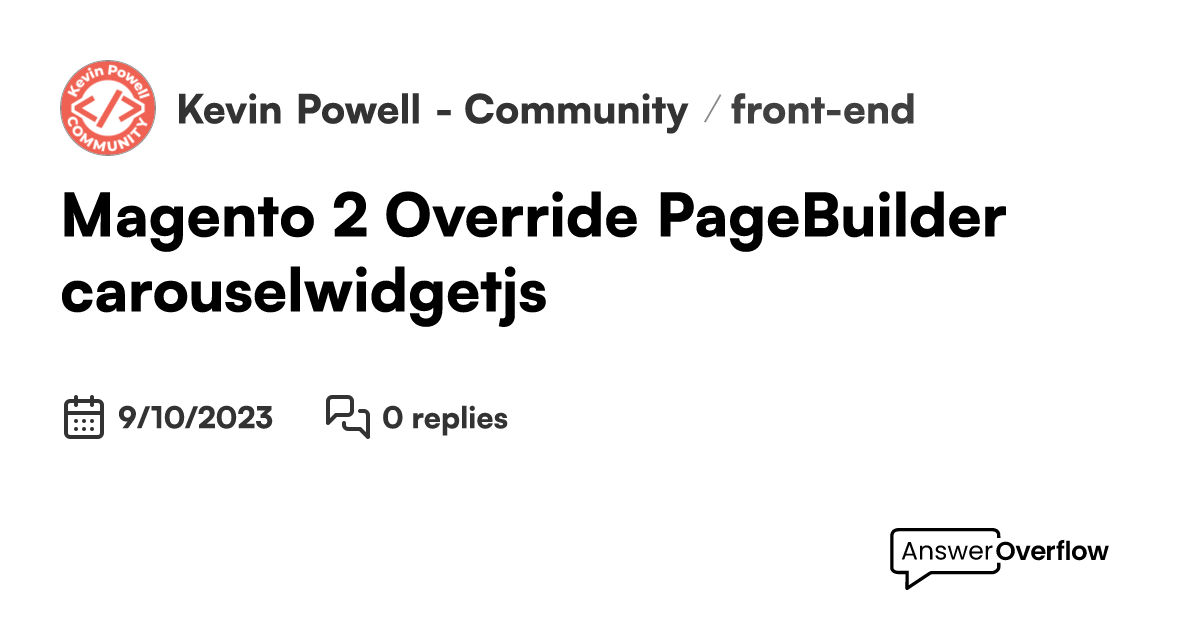 Magento 2 Override PageBuilder carousel/widget.js - Kevin Powell - Community